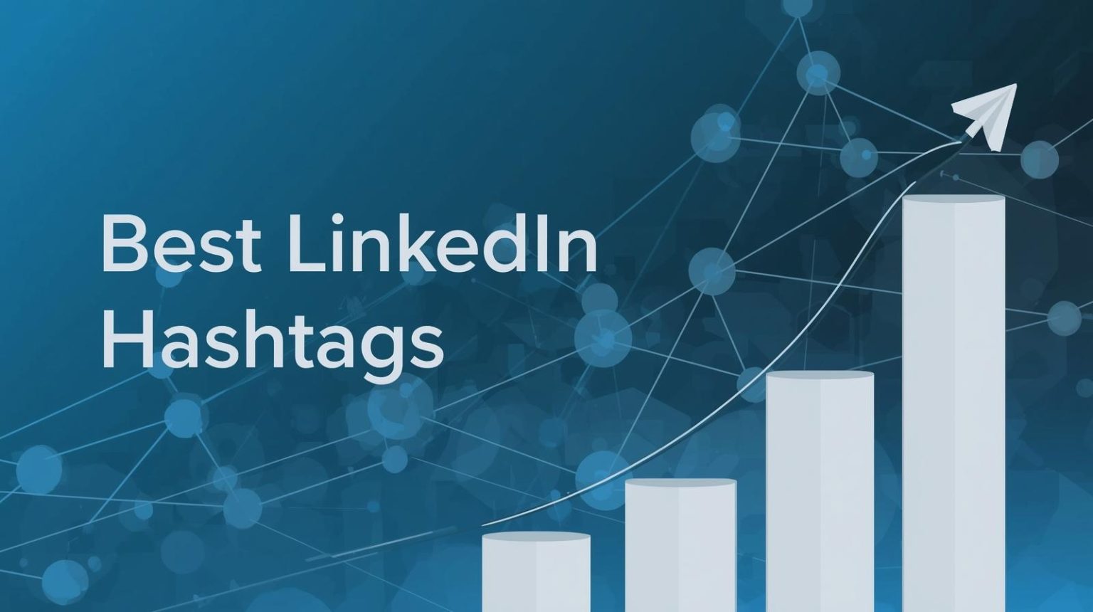 50+ Best LinkedIn Hashtags to Boost Your Professional Reach