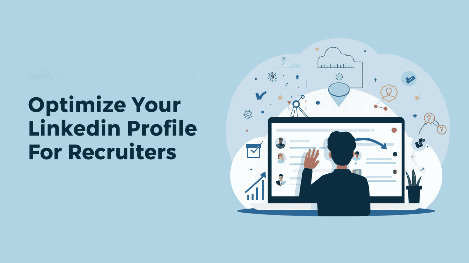 How to Optimize Your LinkedIn Profile for Recruiters in 2025